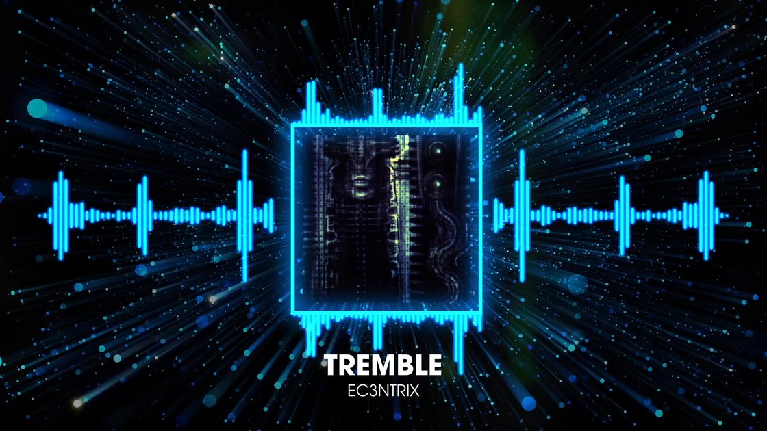 EC3NTRIX - TREMBLE - DistroKid Video