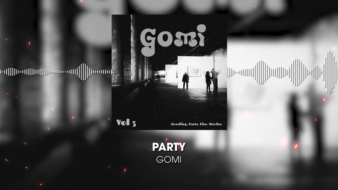 Gomi - Party - DistroKid Video