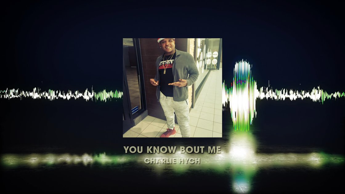 Charlie hych - You know bout me - DistroKid Video
