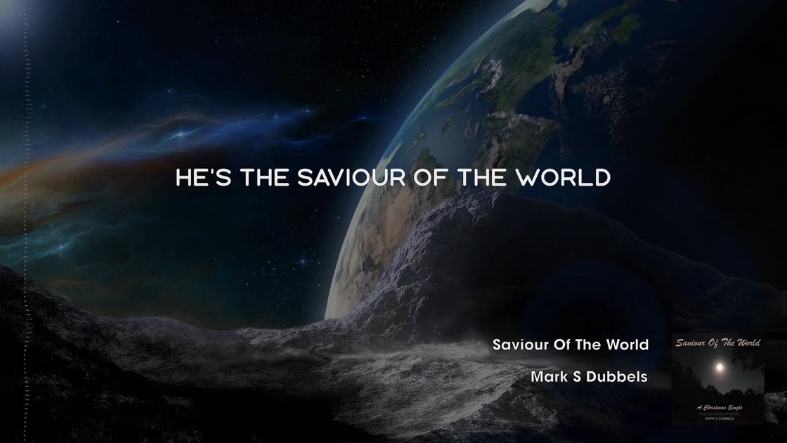 Mark S Dubbels - Saviour Of The World - DistroKid Video