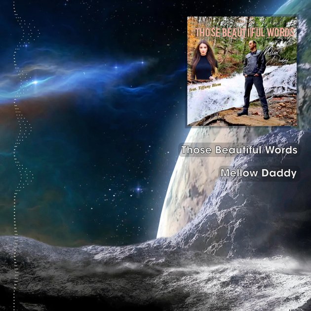 Mellow Daddy - Those Beautiful Words - DistroKid Video