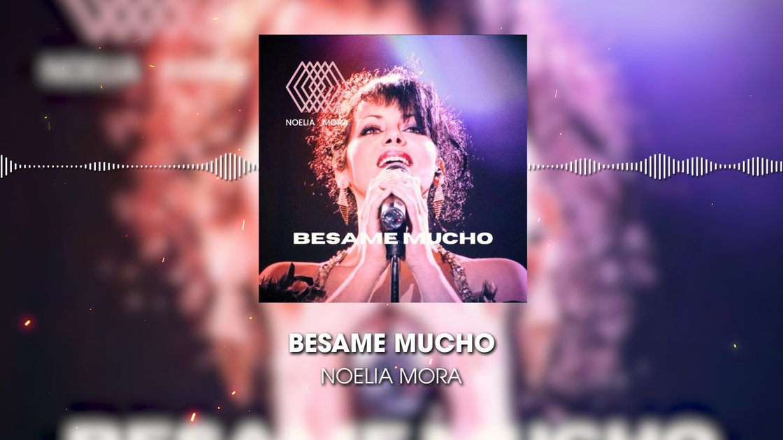 Noelia Mora - BESAME MUCHO - DistroKid Video