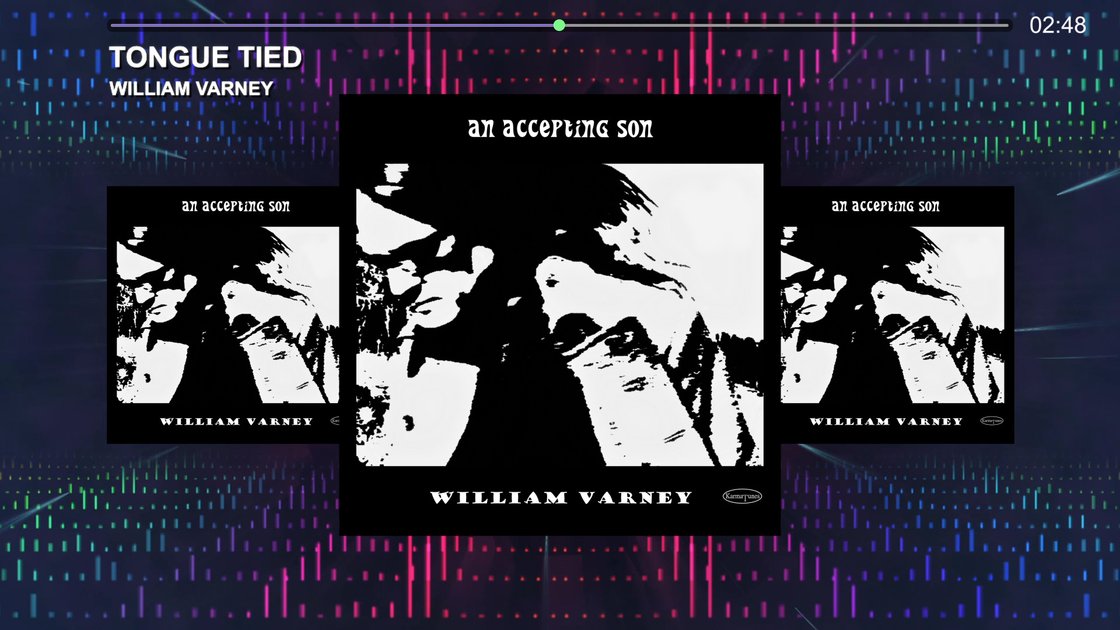 William Varney - Tongue Tied - DistroKid Video