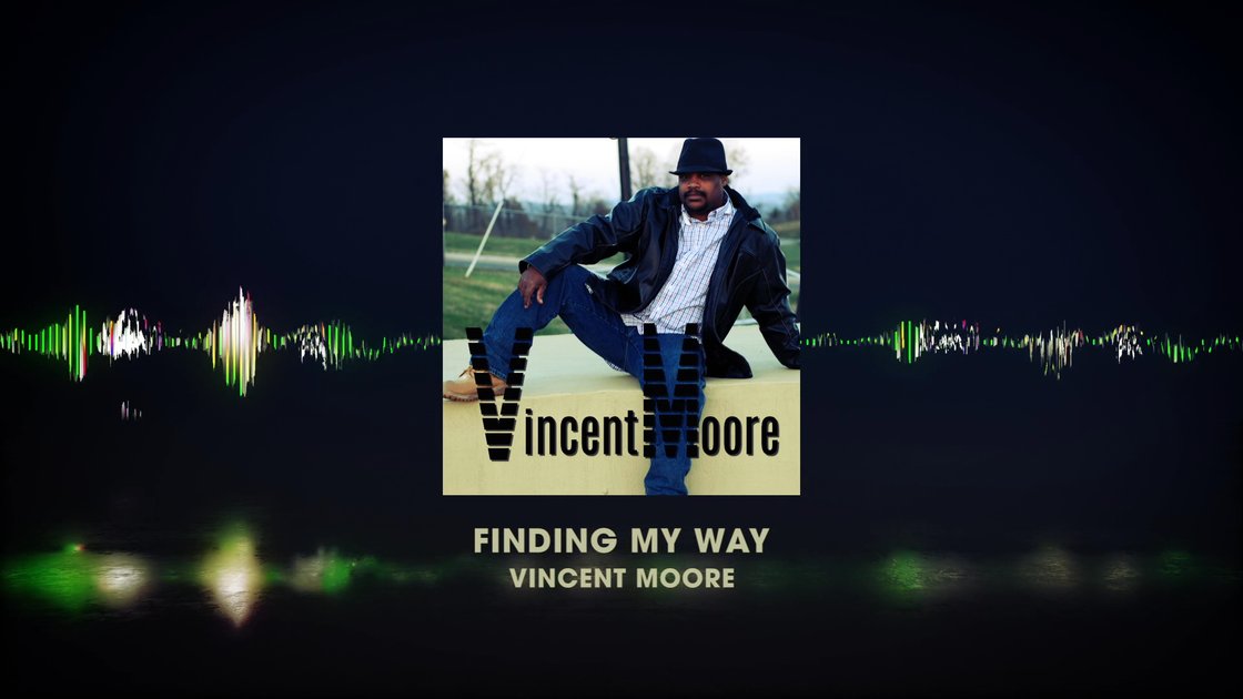 Vincent Moore - Finding my Way - DistroKid Video
