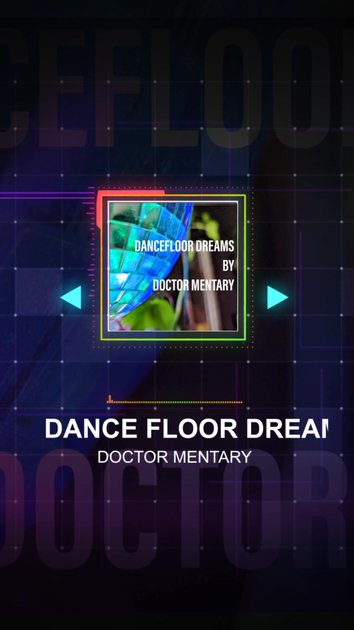 Doctor Mentary - Dance Floor Dreams - DistroKid Video