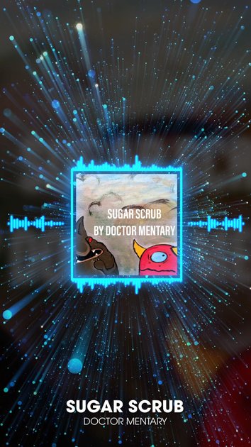 Doctor Mentary - Sugar Scrub - DistroKid Video
