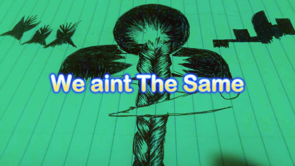 We Aint The Same - DistroVid Gallery