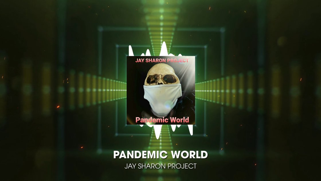 Jay Sharon Project - Pandemic World - DistroKid Video
