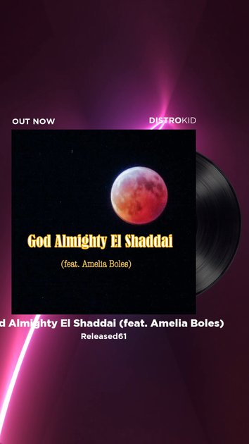 God Almighty El Shaddai (feat. Amelia Boles) Mini Video - DistroKid Video