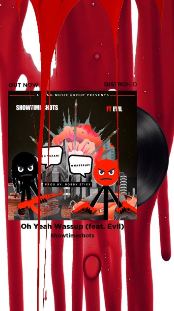 Oh Yeah Wassup (feat. Evil) Mini Video - DistroKid Video
