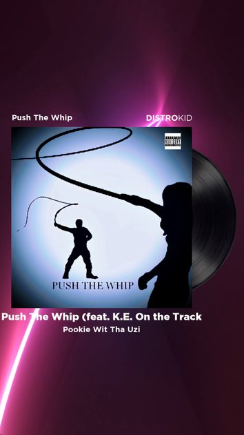 Push The Whip (feat. K.E. On the Track Mini Video - DistroKid Video