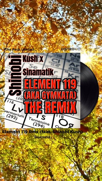 Element 119 Rmx (feat. Shinobi Kush) Mini Video - DistroKid Video