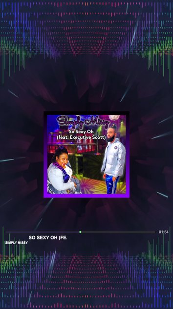 Simply Missy - So Sexy Oh (feat. Executive Scott) - DistroKid Video