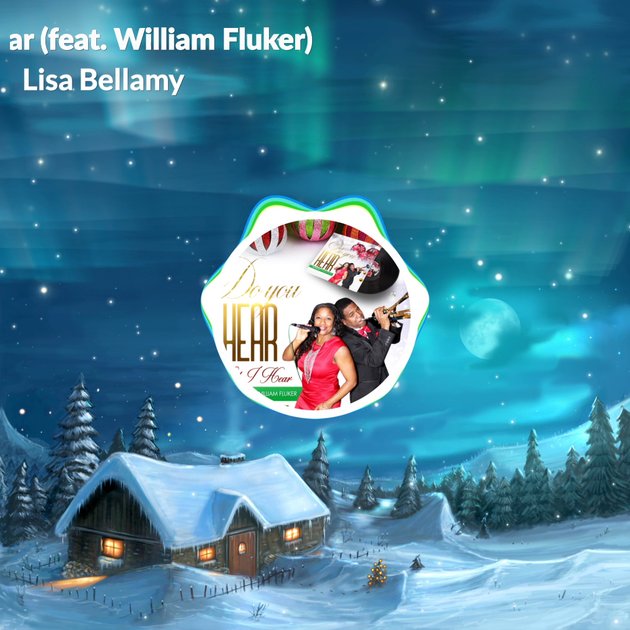 Lisa Bellamy - Do You Hear What I Hear (feat. William Fluker ...