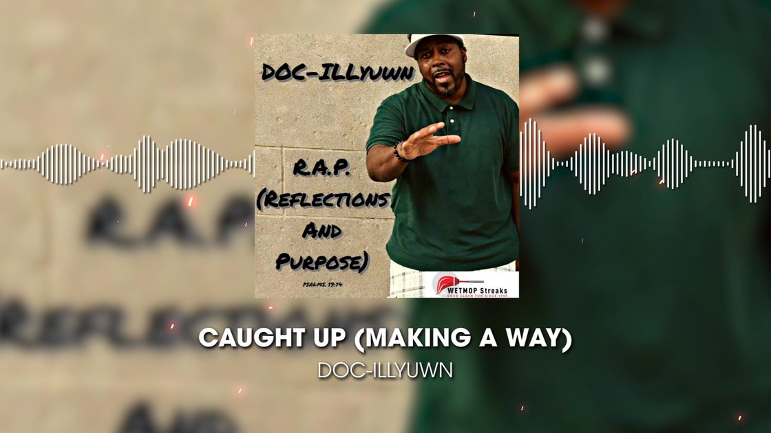DOC-Illyuwn - Caught Up (Making a Way) - DistroKid Video