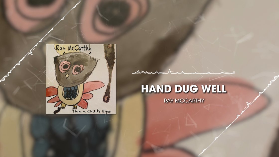 Ray McCarthy - Hand Dug Well - DistroKid Video